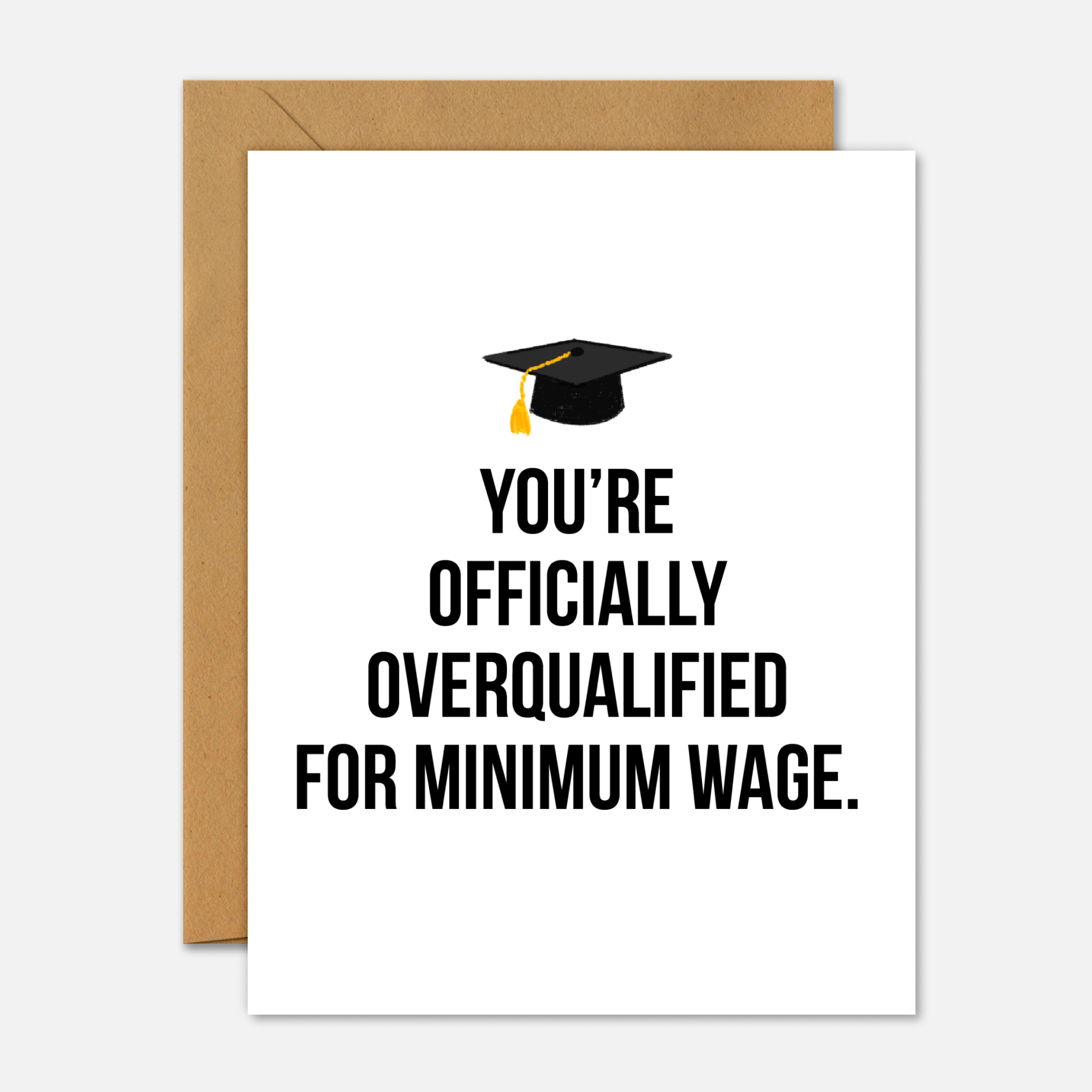 You’re Officially Overqualified For Minimum Wage – Graduation Card ...